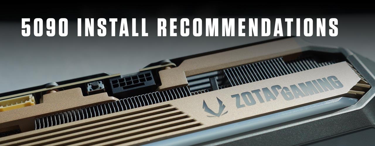 5090 Series GPU Installation - Power Safety and Guidance | ZOTAC