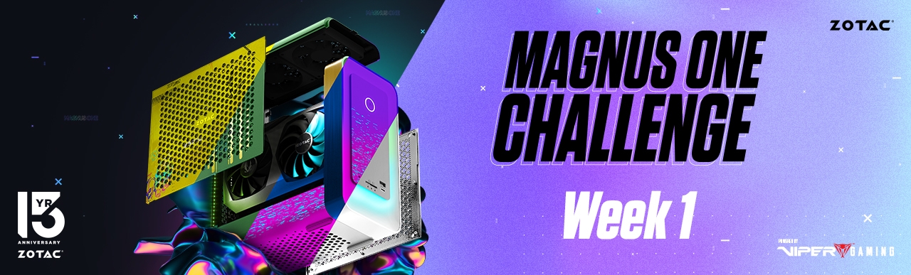 MAGNUS ONE Challenge – Week 1 | ZOTAC