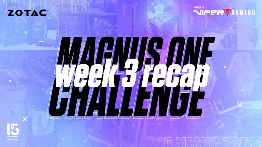 MAGNUS ONE Challenge – Week 3 Recap | ZOTAC